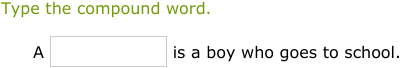 IXL - Form and use compound words (Primary 3 English language practice)