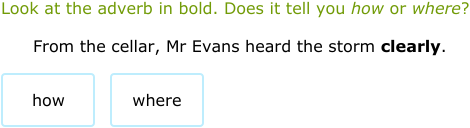 IXL - Does the adverb tell you how, when or where? (Primary 4 English ...