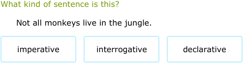 IXL - Is the sentence declarative, interrogative, imperative or ...